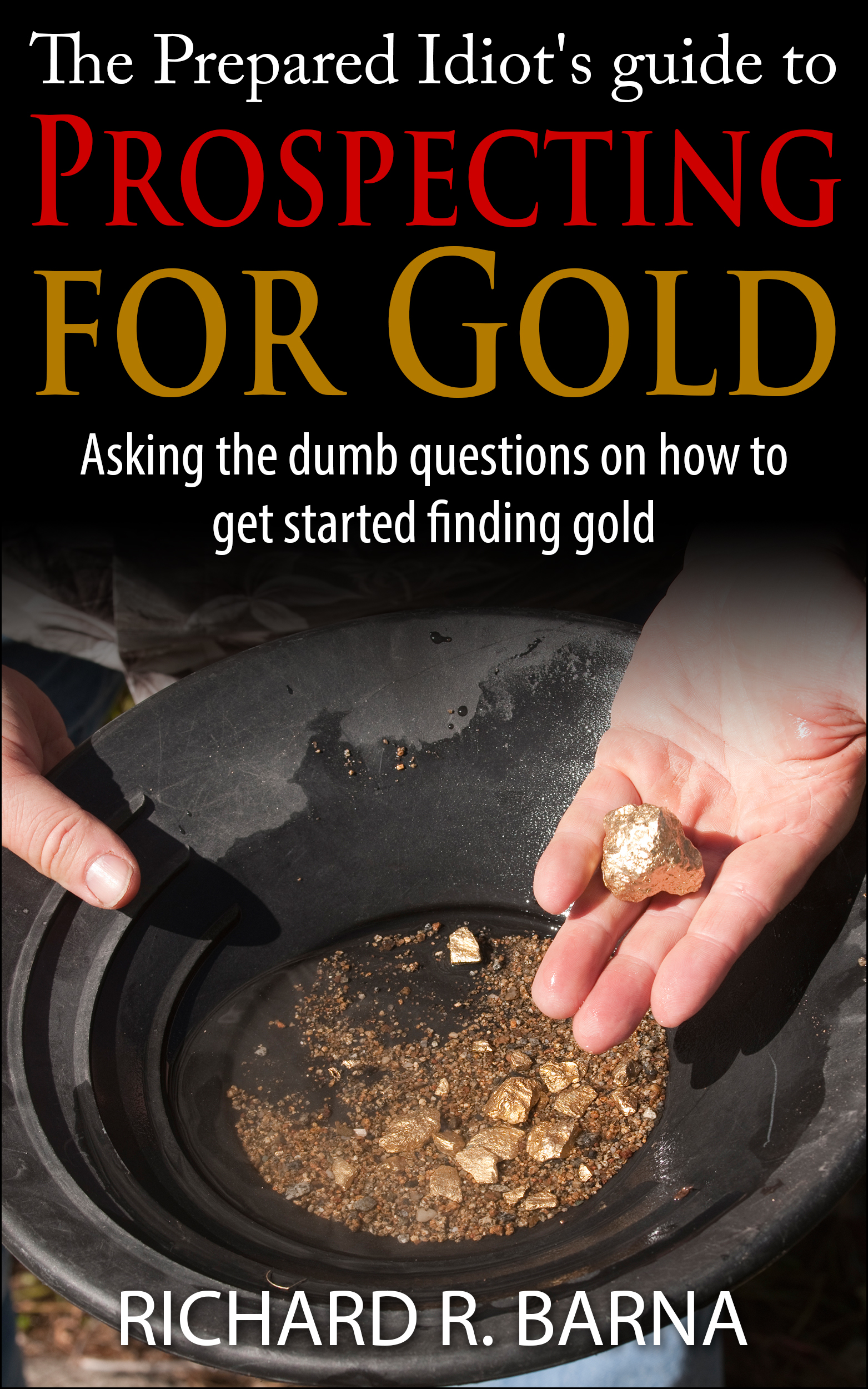 How to Find Gold With A Modern Metal Detector | The Prepared Idiot